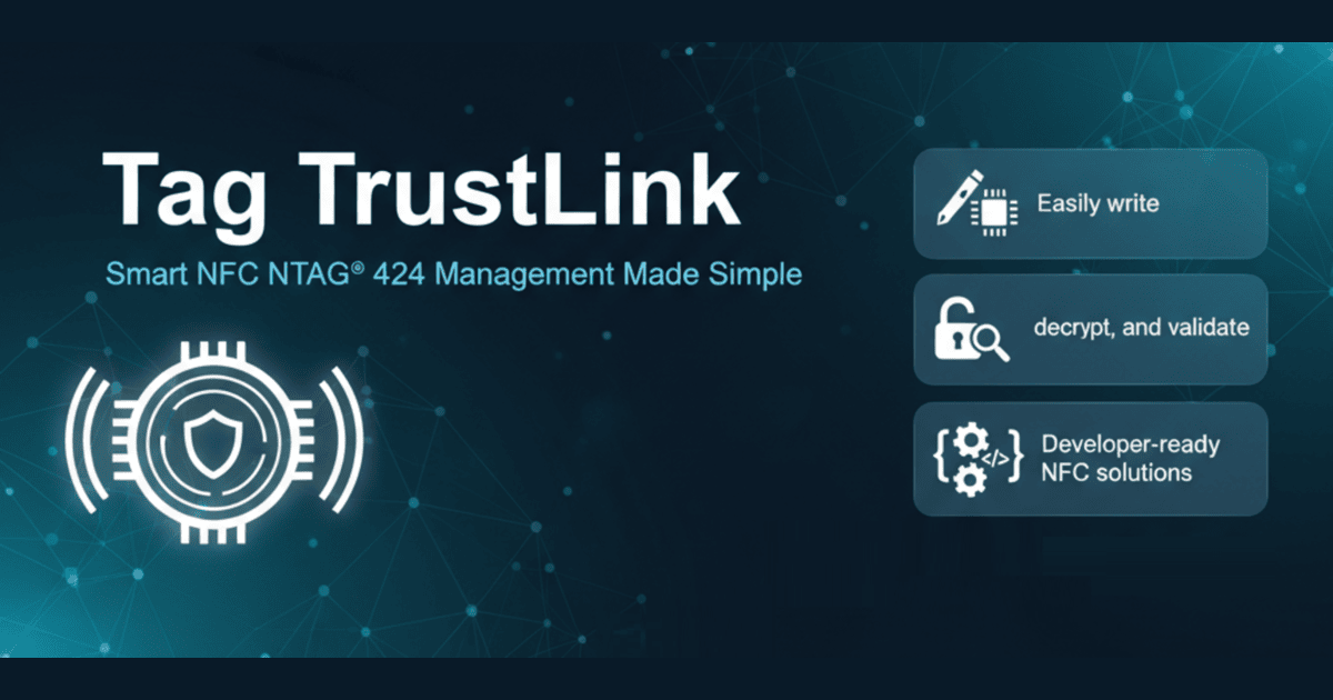 Tag TrustLink - NTAG® 424 DNA Manager for Android & Windows